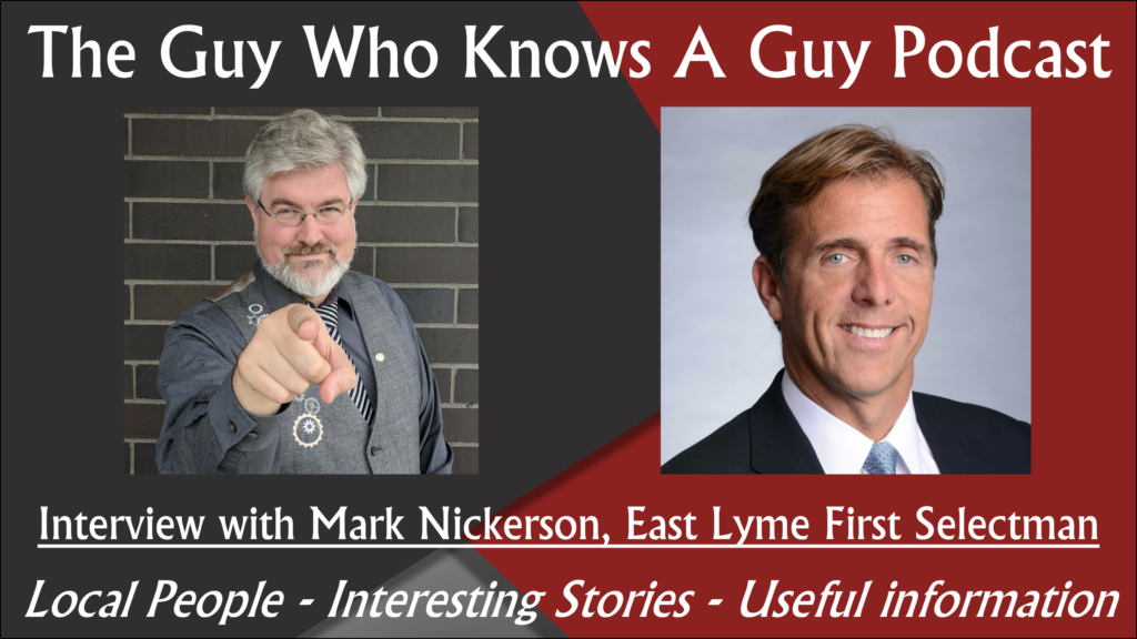 Podcast Episode 15 - Mark Nickerson, East Lyme First Selectman