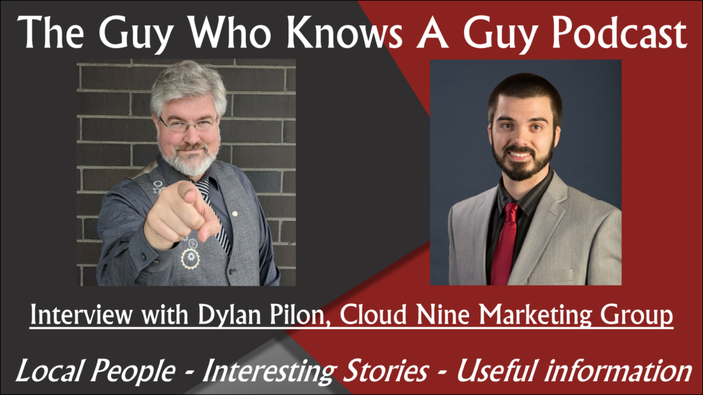 Dylan Pilon, Cloud Nine Marketing Group - Episode 40